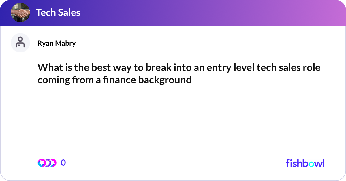 What is the best way to break into an entry level ... | Fishbowl