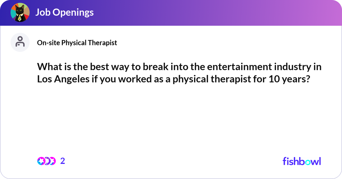 What is the best way to break into the entertainme... | Fishbowl