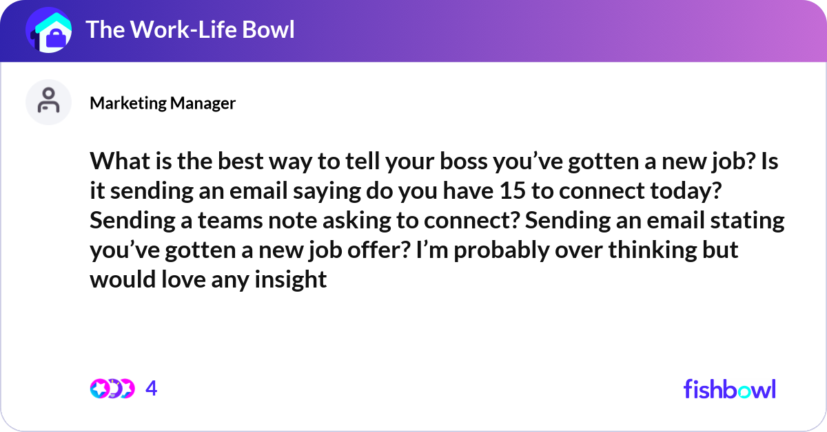What is the best way to tell your boss you’ve gott... | Fishbowl