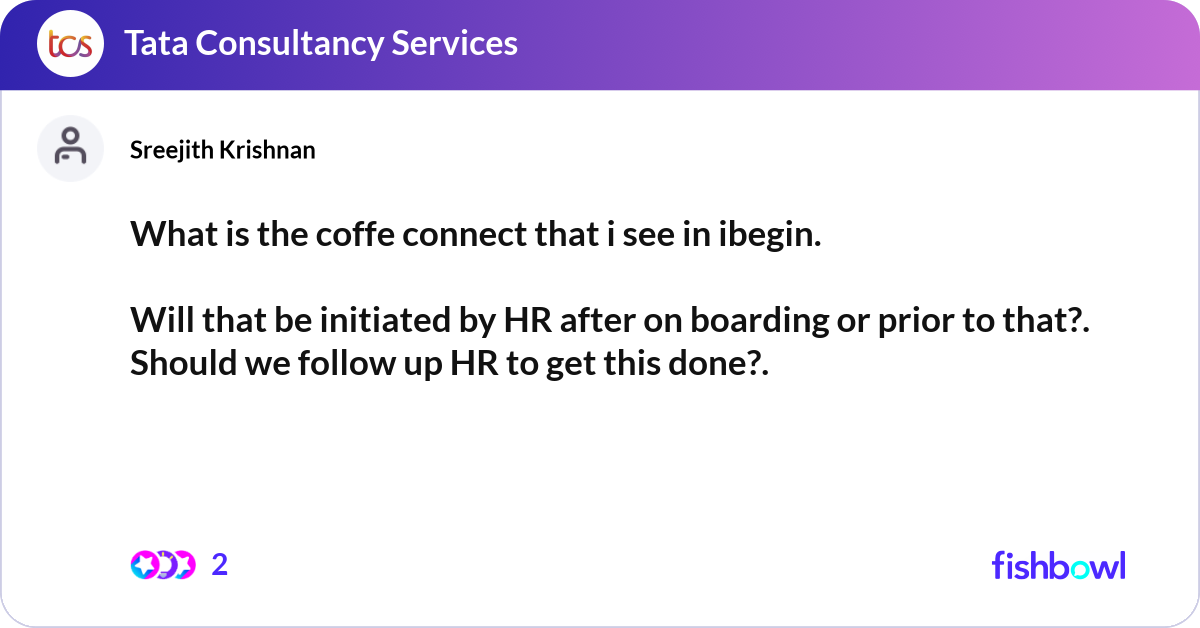 What is the coffe connect that i see in ibegin. W... | Fishbowl