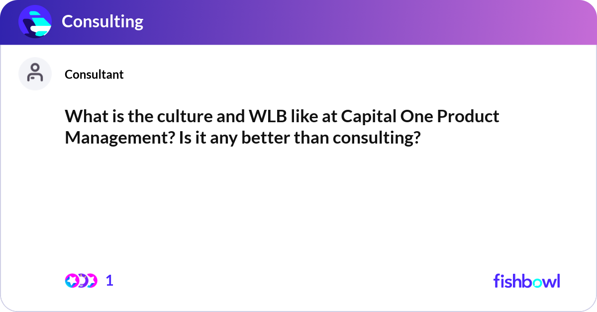 What is the culture and WLB like at Capital One Pr... | Fishbowl