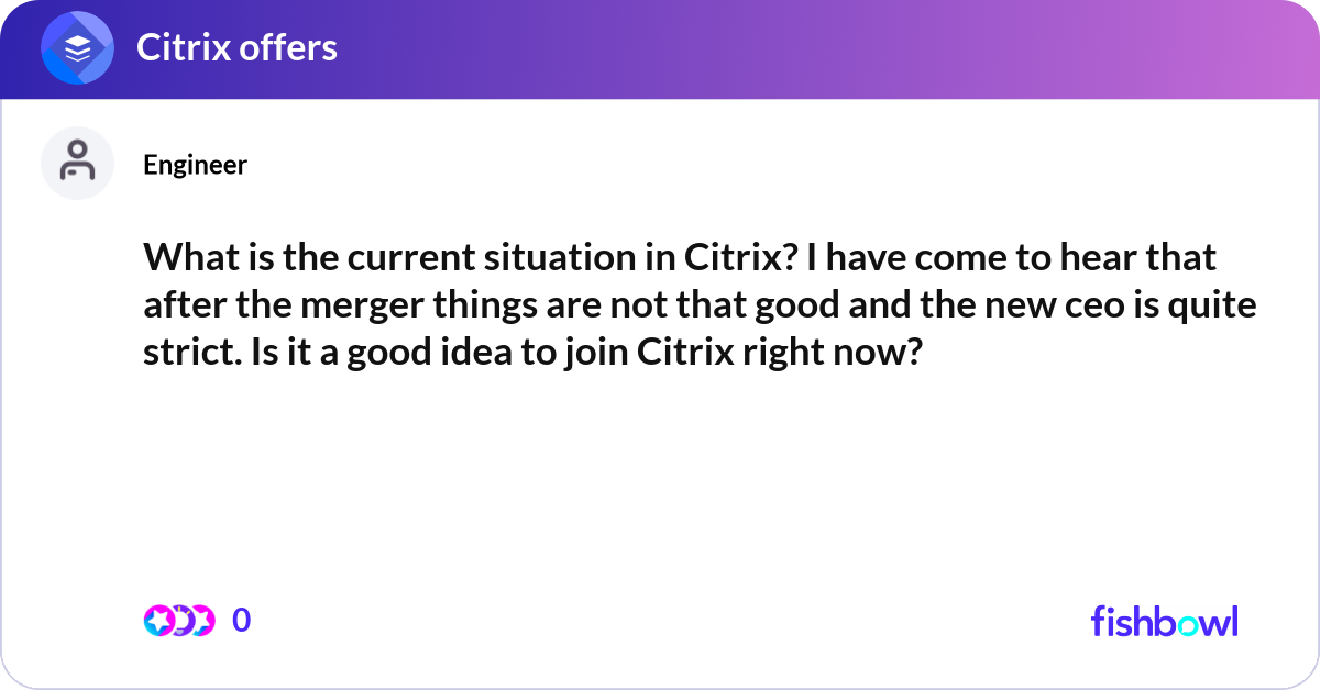 What is the current situation in Citrix? I have co... | Fishbowl