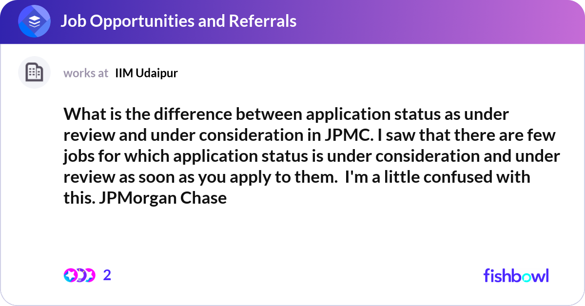 What is the difference between application status ... | Fishbowl