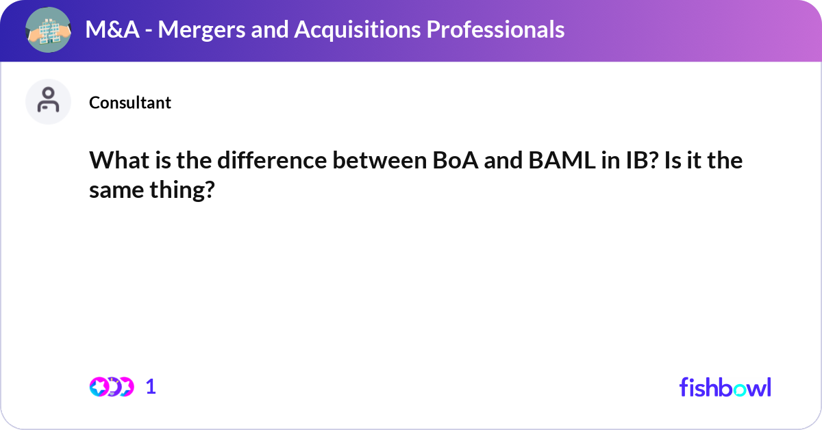 What is the difference between BoA and BAML in IB?... | Fishbowl