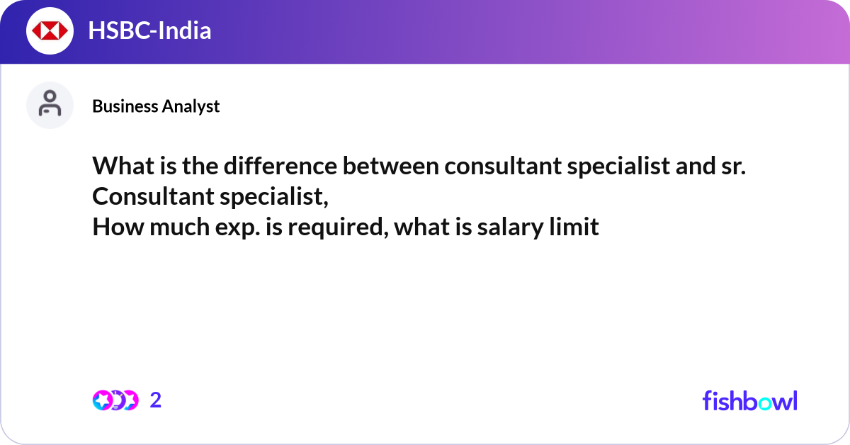 What is the difference between consultant speciali... | Fishbowl
