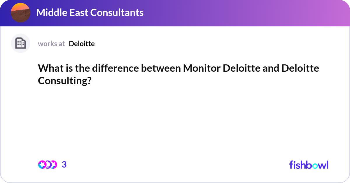 What is the difference between Monitor Deloitte an... | Fishbowl