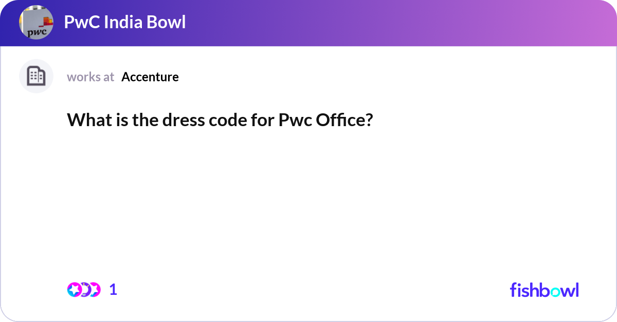 What is the dress code for Pwc Office? | Fishbowl