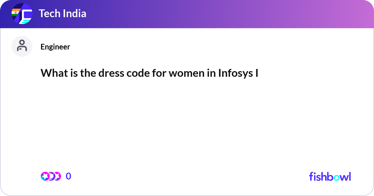 What is the dress code for women in Infosys I | Fishbowl