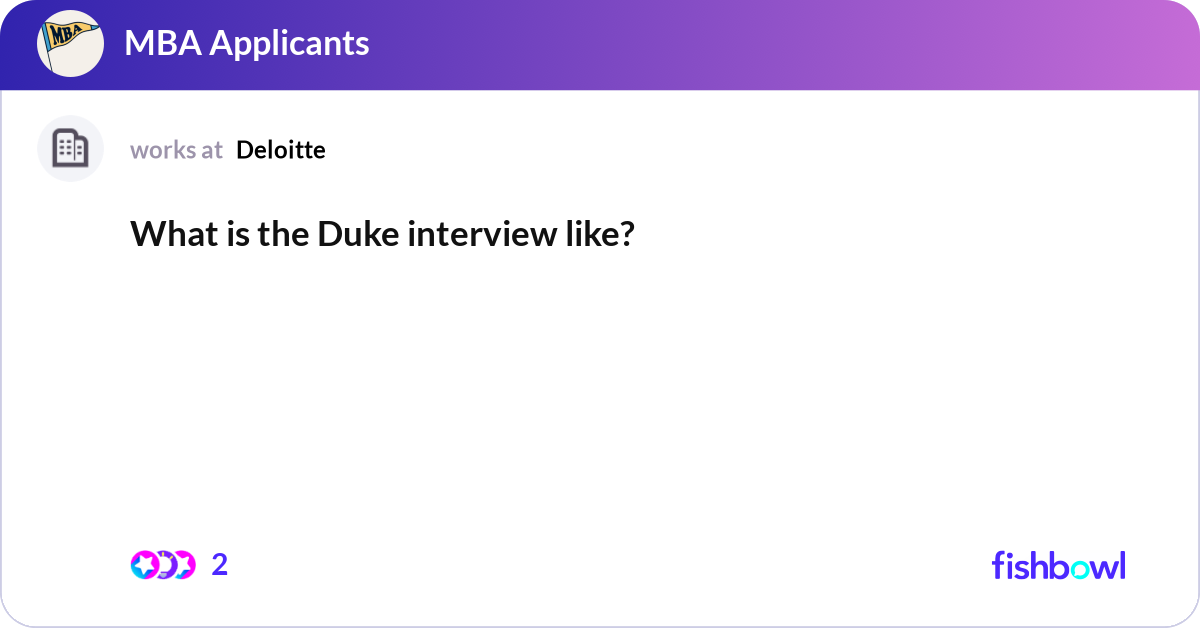 What is the Duke interview like? | Fishbowl