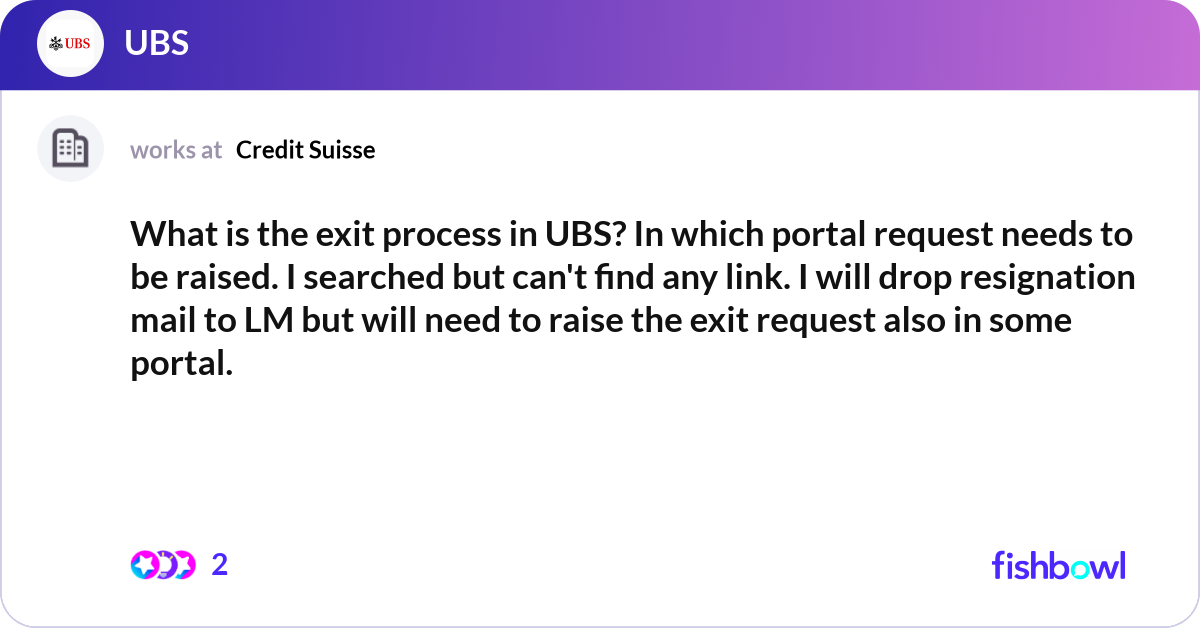 What is the exit process in UBS? In which portal r... | Fishbowl