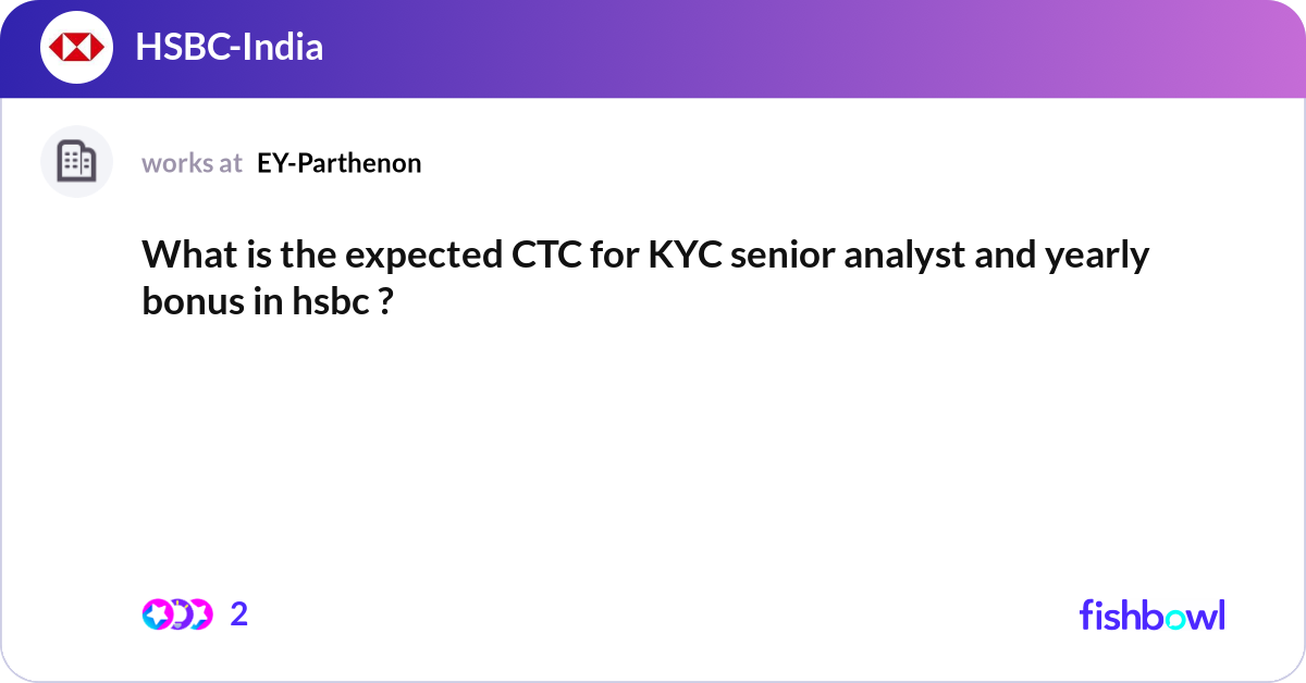 What is the expected CTC for KYC senior analyst an... | Fishbowl