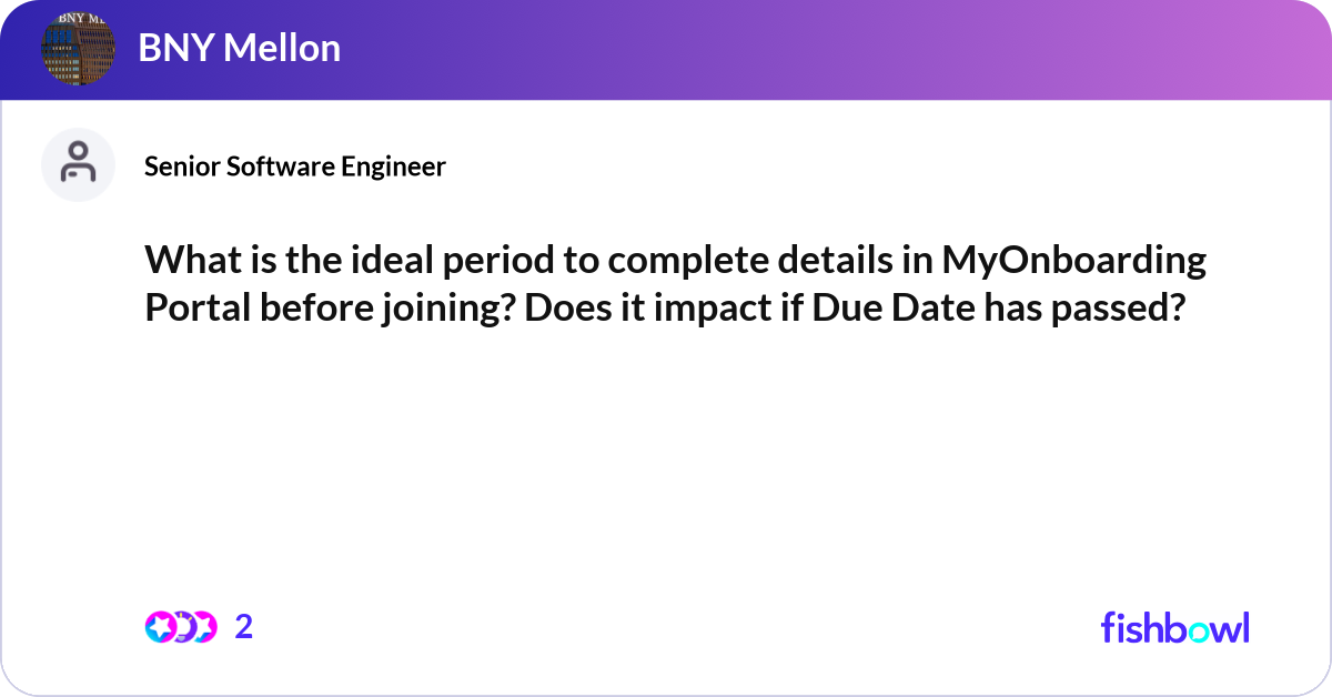 What is the ideal period to complete details in My... | Fishbowl