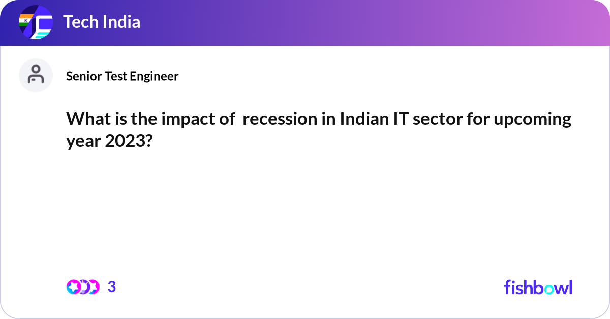 What is the impact of recession in Indian IT sect... | Fishbowl