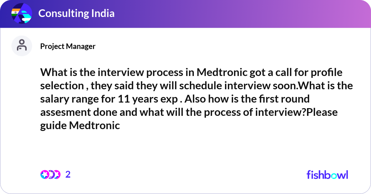 What is the interview process in Medtronic got a c... | Fishbowl