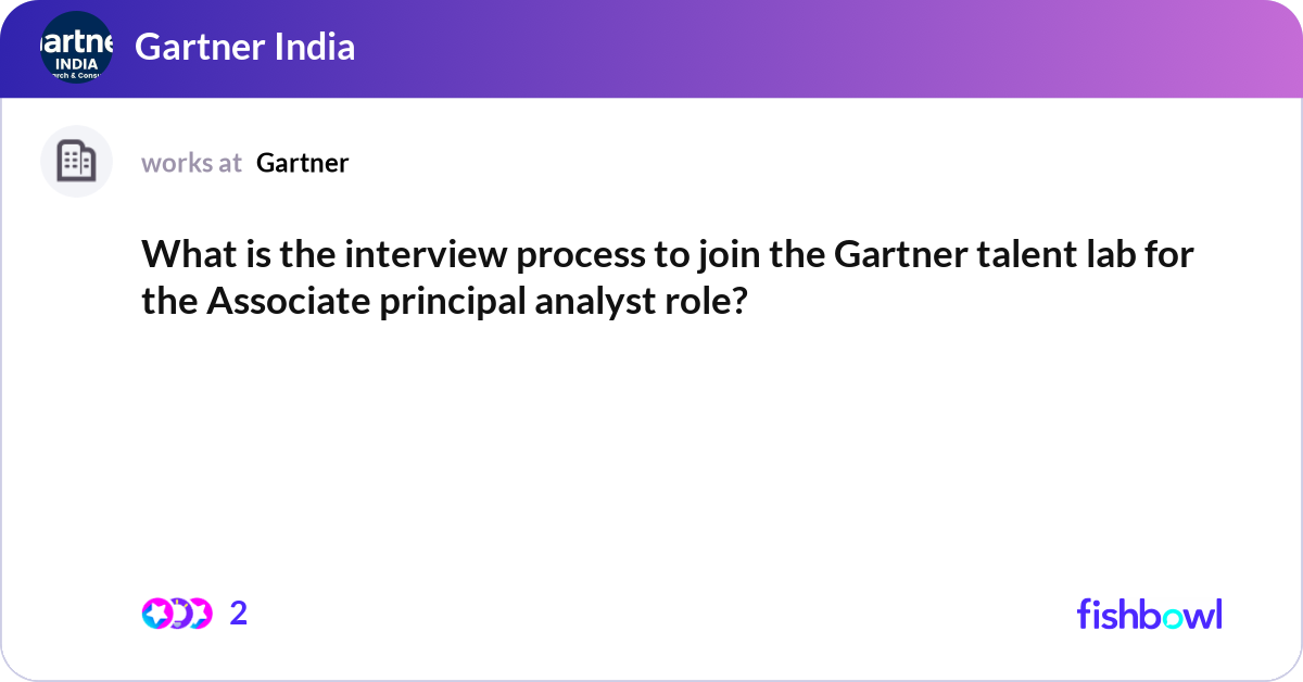 What is the interview process to join the Gartner ... | Fishbowl