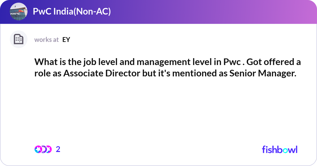 What is the job level and management level in Pwc ... | Fishbowl