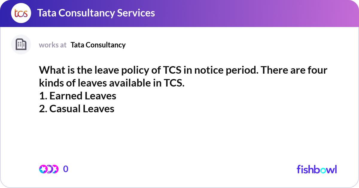 What is the leave policy of TCS in notice period. ... | Fishbowl