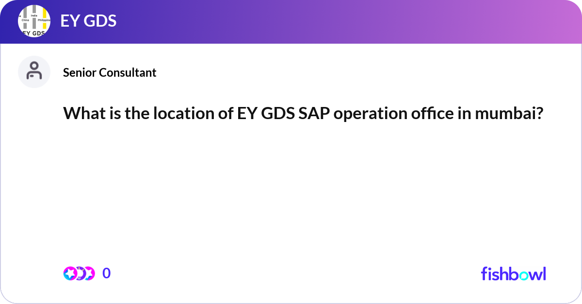 What is the location of EY GDS SAP operation offic... | Fishbowl
