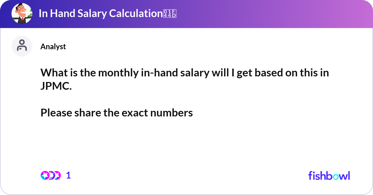 What is the monthly in-hand salary will I get base... | Fishbowl