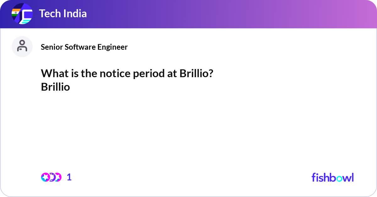 What is the notice period at Brillio? Brillio | Fishbowl