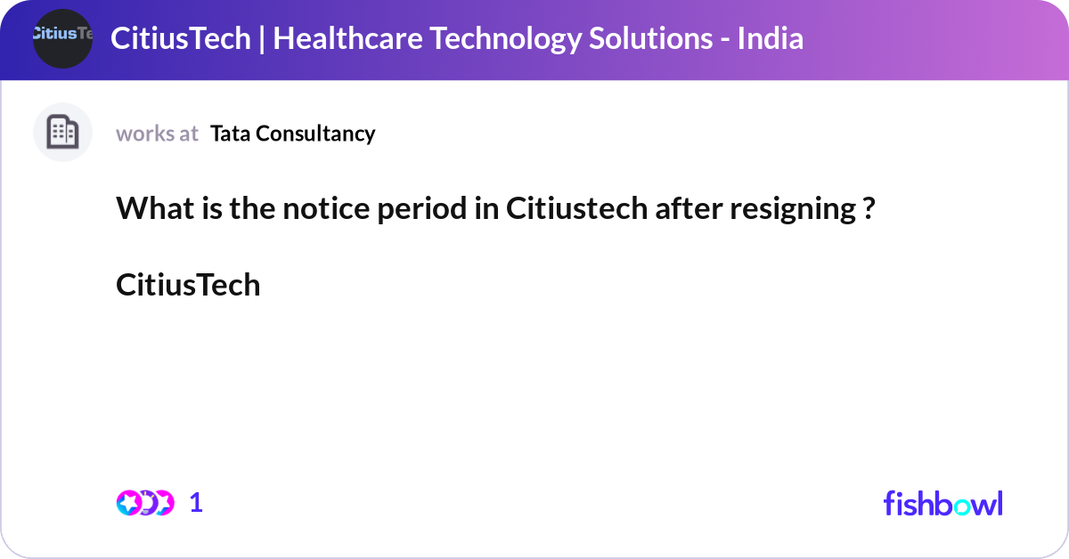 What is the notice period in Citiustech after resi... | Fishbowl