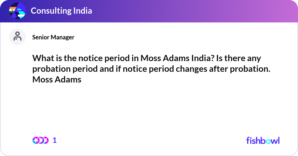 What is the notice period in Moss Adams India? Is ... | Fishbowl