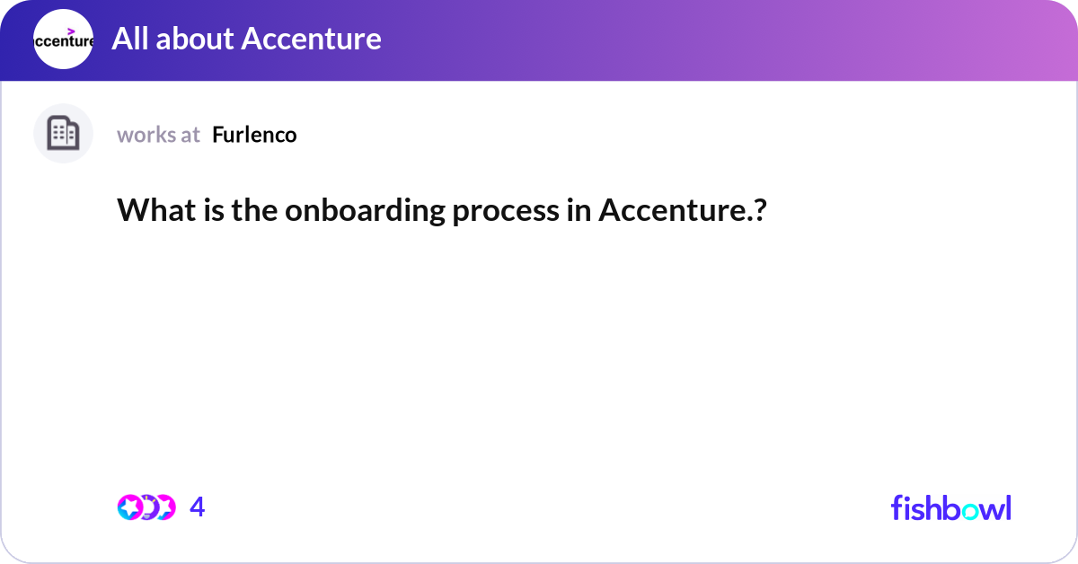What is the onboarding process in Accenture.? | Fishbowl