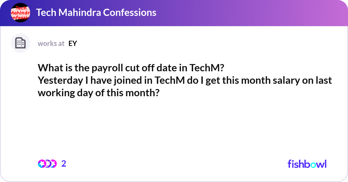 What is the payroll cut off date in TechM? Yesterd... | Fishbowl
