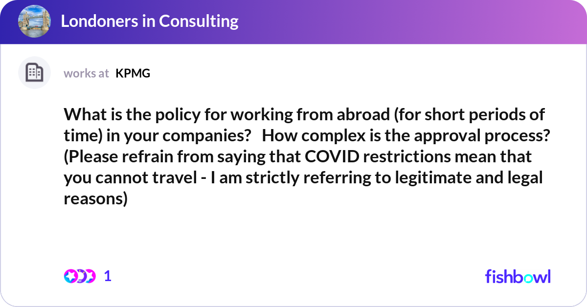 What is the policy for working from abroad (for sh... | Fishbowl