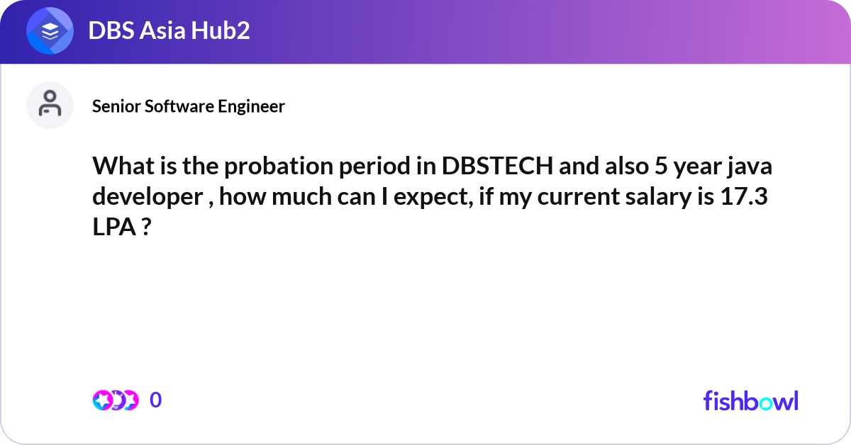 What is the probation period in DBSTECH and also 5... | Fishbowl