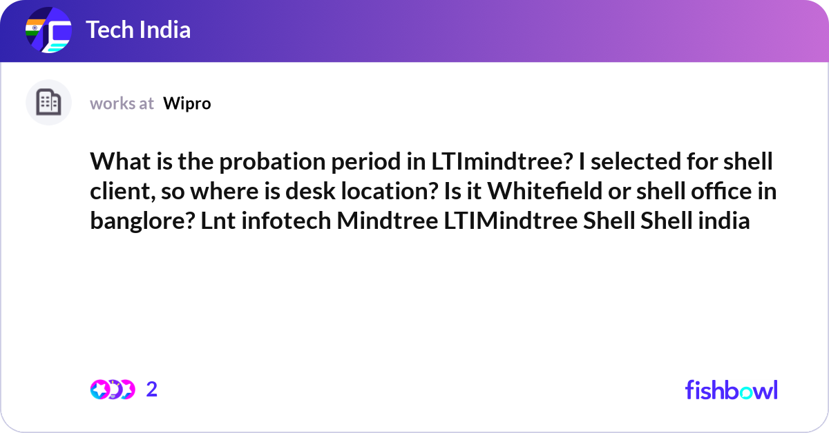 What is the probation period in LTImindtree? I sel... | Fishbowl
