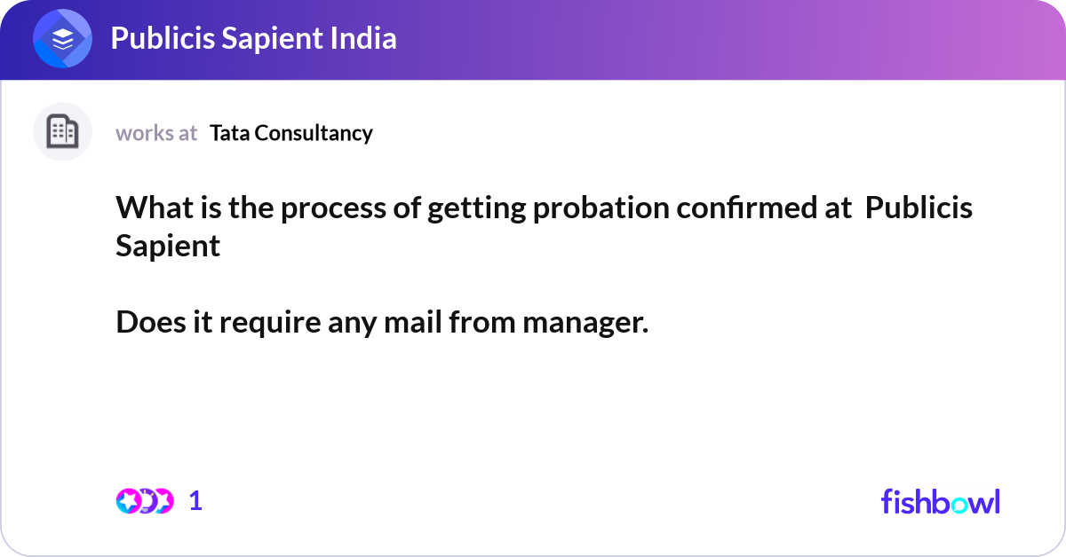 What is the process of getting probation confirmed... | Fishbowl