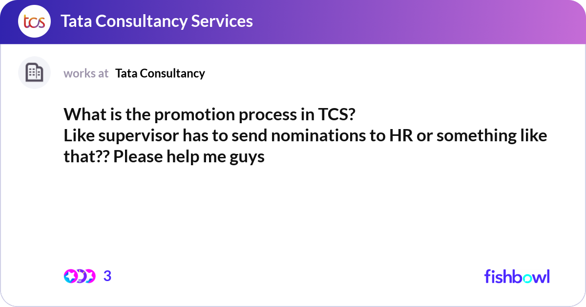What is the promotion process in TCS? Like supervi... | Fishbowl