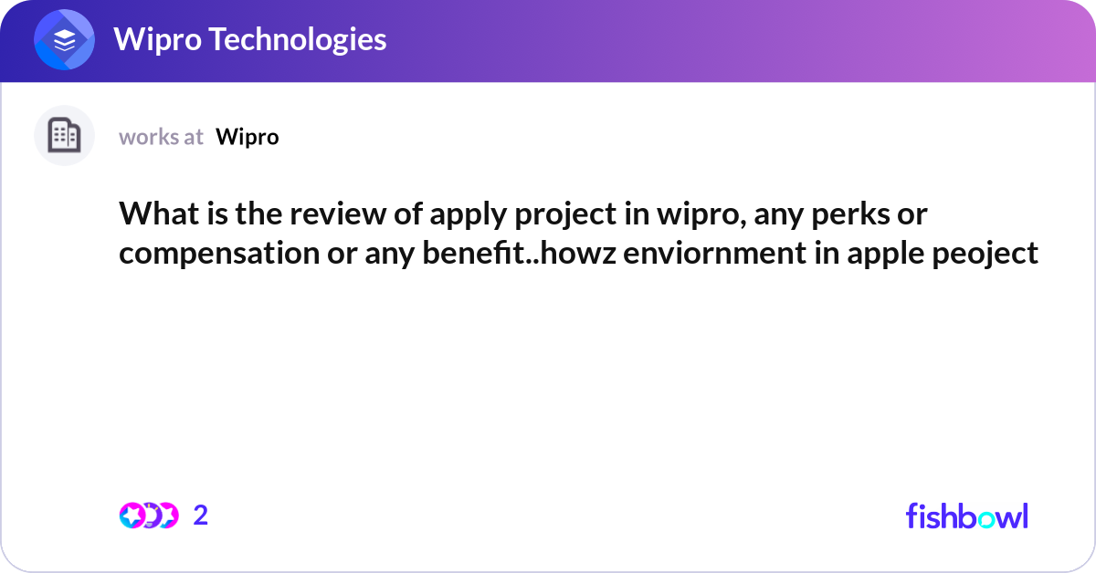 What is the review of apply project in wipro, any ... | Fishbowl