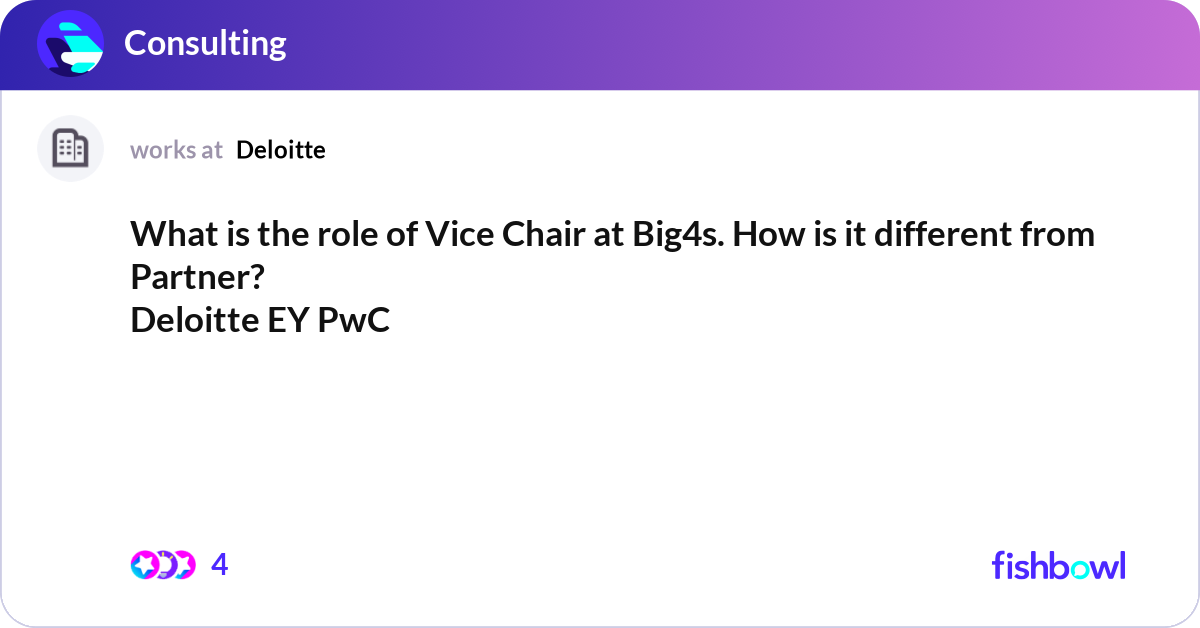 What is the role of Vice Chair at Big4s. How is it... | Fishbowl