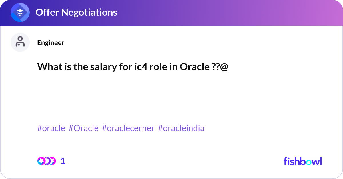 What is the salary for ic4 role in Oracle ??@ | Fishbowl