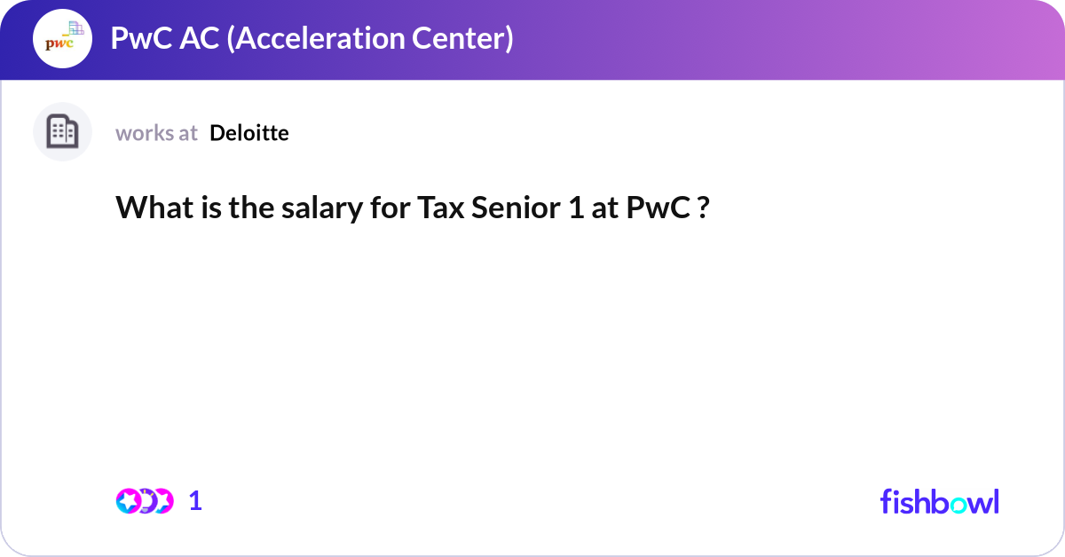 What is the salary for Tax Senior 1 at PwC ? | Fishbowl