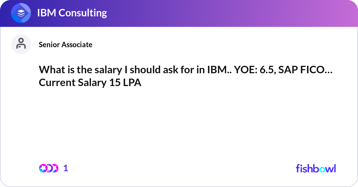 What is the salary I should ask for in IBM.. YOE: ... | Fishbowl