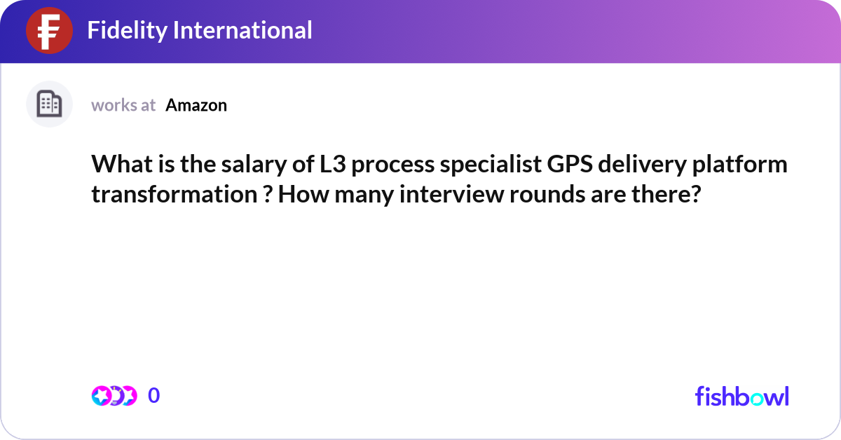 What is the salary of L3 process specialist GPS de... | Fishbowl