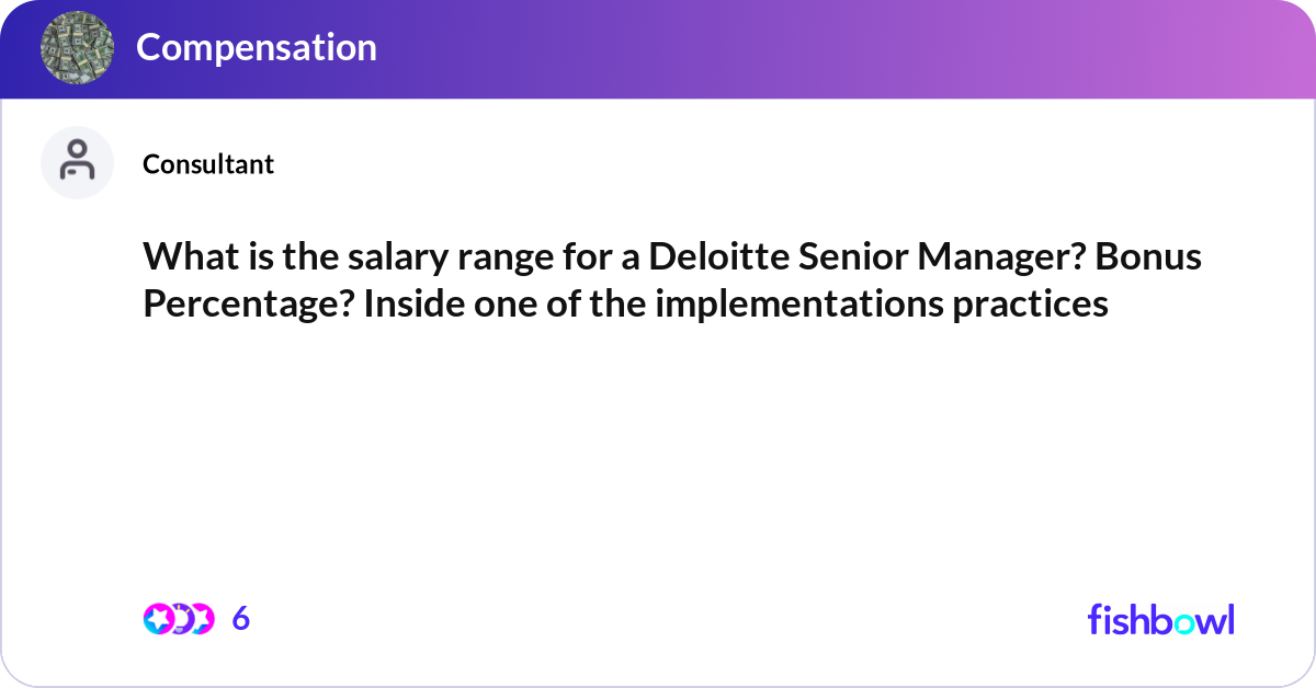 What is the salary range for a Deloitte Senior Man... | Fishbowl