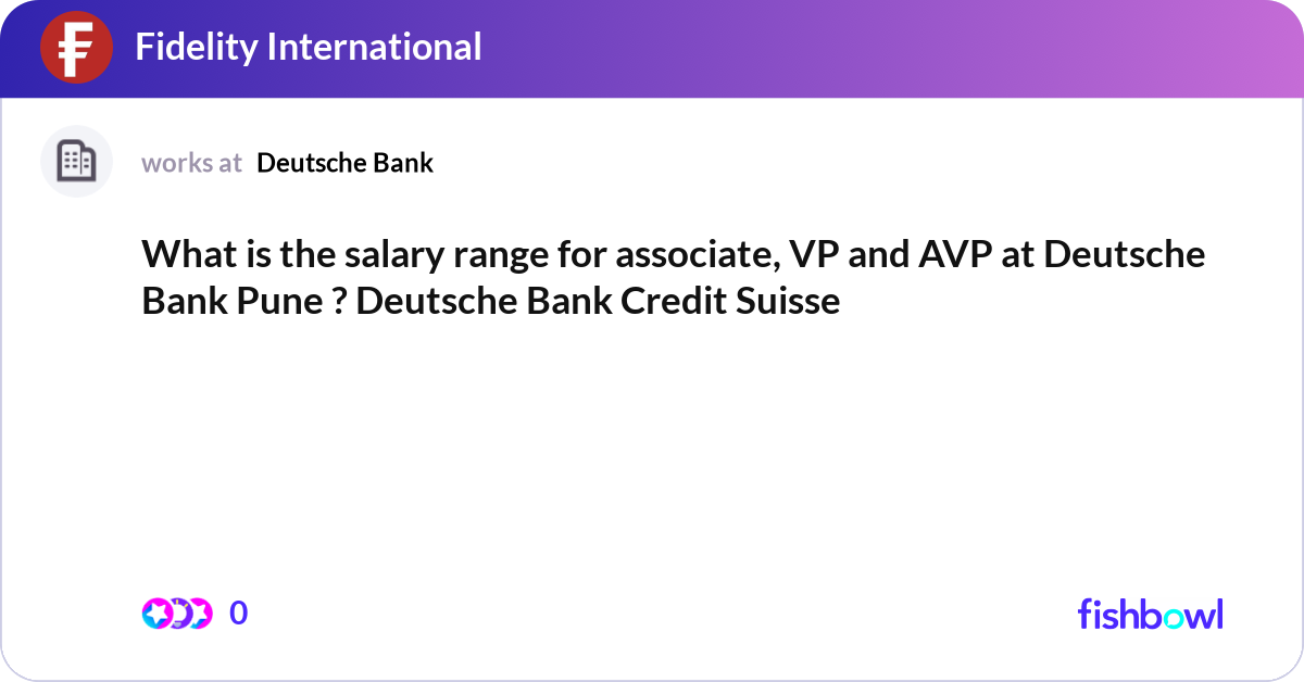 What is the salary range for associate, VP and AVP... | Fishbowl