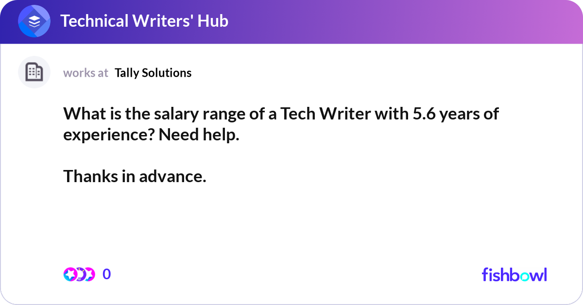 What is the salary range of a Tech Writer with 5.6... | Fishbowl