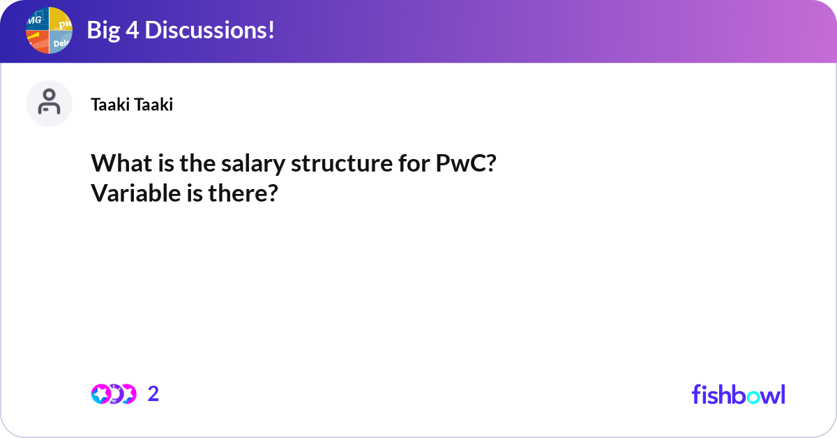 What is the salary structure for PwC? Variable is... | Fishbowl