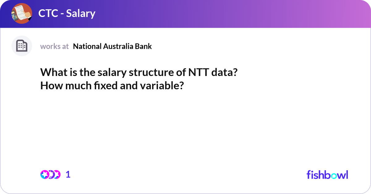 What is the salary structure of NTT data? How much... | Fishbowl