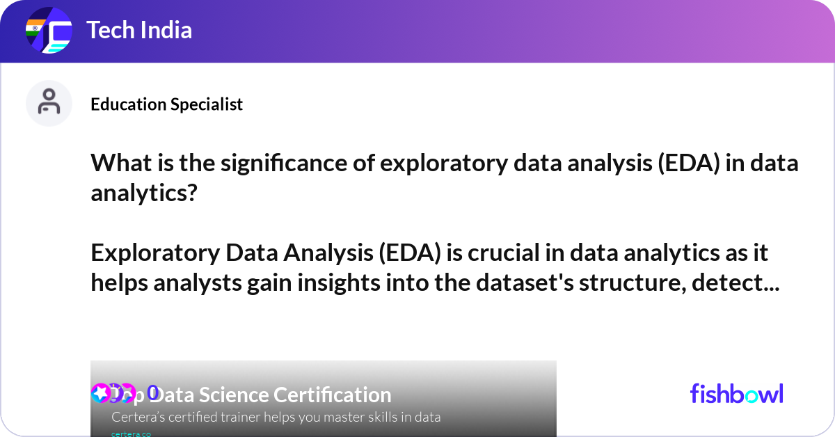 What is the significance of exploratory data analy... | Fishbowl
