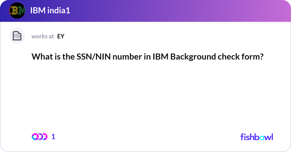 What is the SSN/NIN number in IBM Background check... | Fishbowl