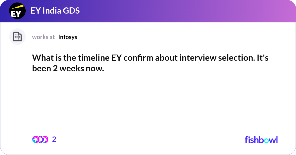 What is the timeline EY confirm about interview se... | Fishbowl