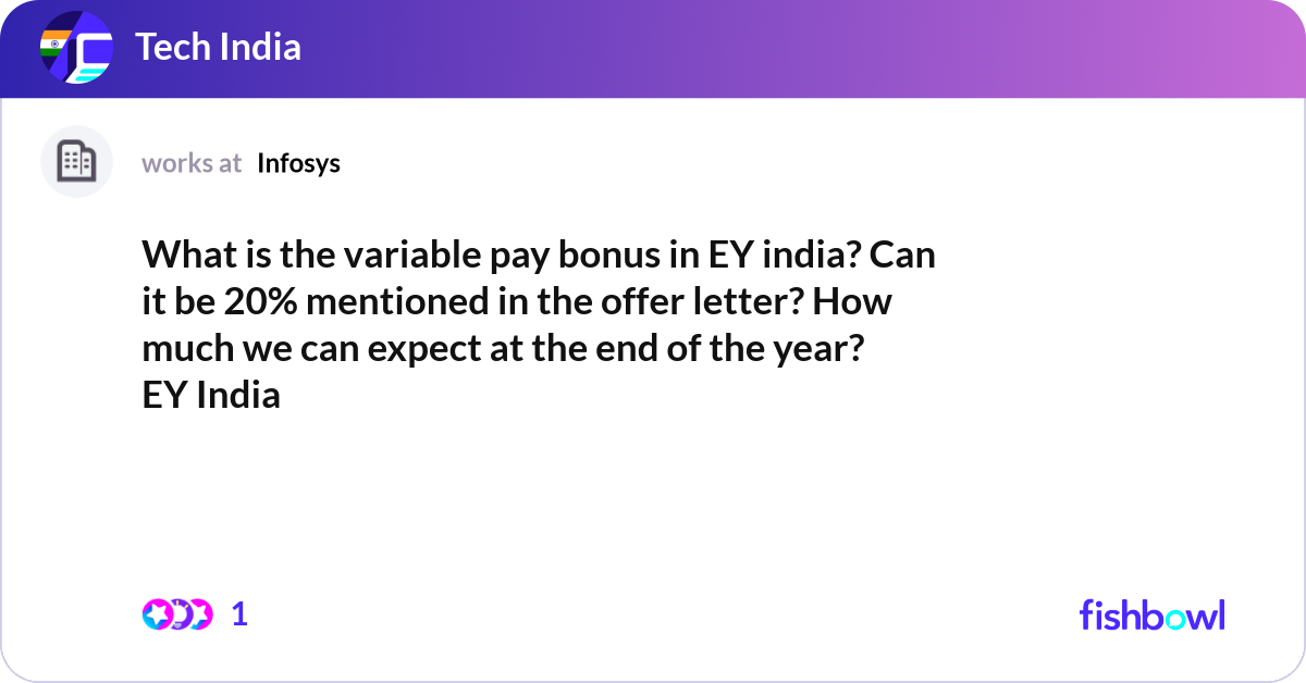 What is the variable pay bonus in EY india? Can it... | Fishbowl
