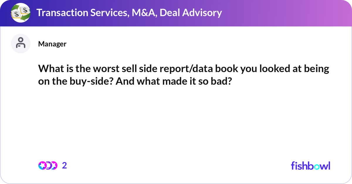 What is the worst sell side report/data book you l... | Fishbowl