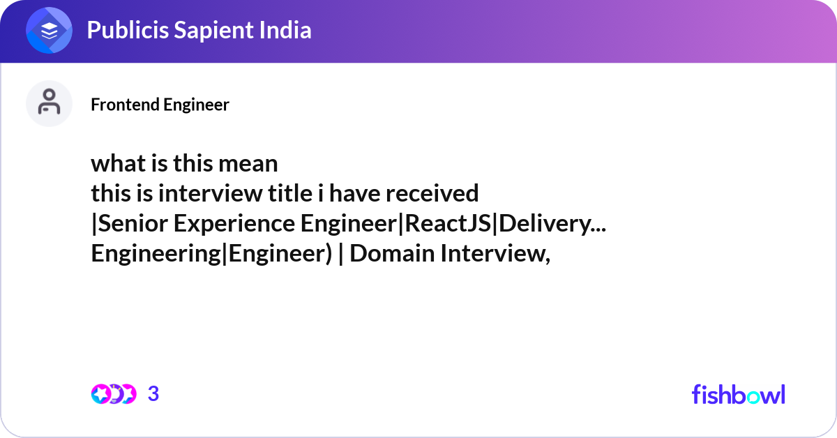 what is this mean this is interview title i have r... | Fishbowl